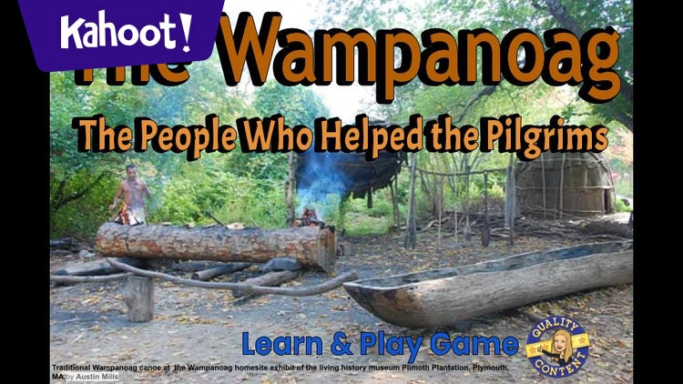 Thanksgiving The Wampanoag People Who Helped the Pilgrims - Kahoot! Quiz