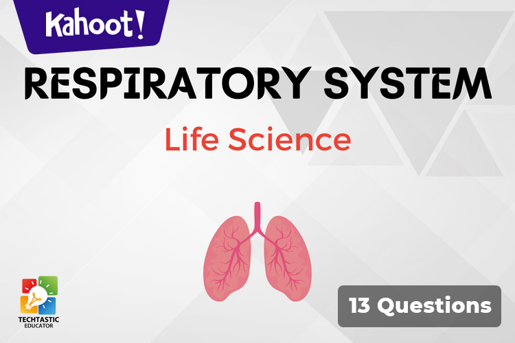 Respiratory System - Kahoot! Quiz