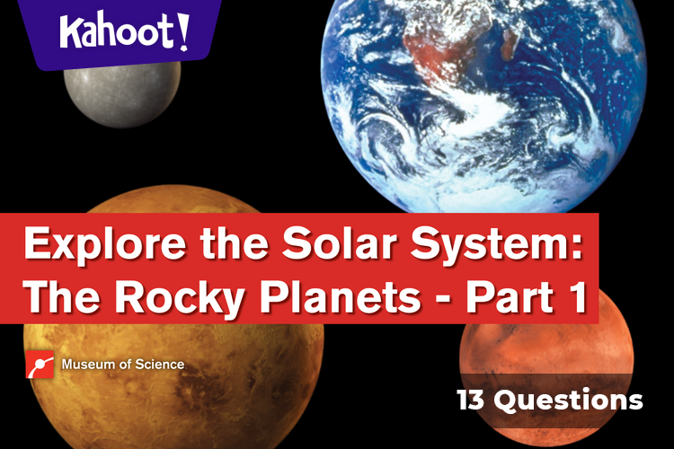 Explore the Solar System: The Rocky Planets - Part 1 - Kahoot! Quiz