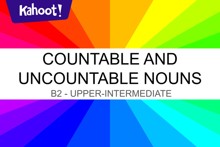 Countables/ Uncountables (B2) - Kahoot! Quiz