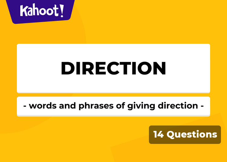 Words and Phrases of Giving Direction - Kahoot! Quiz