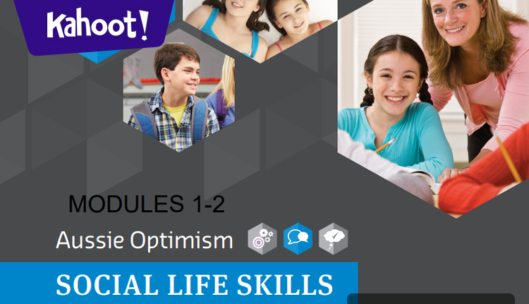 Aussie Optimism - Social Life Skills: Modules 1-2 - Kahoot! Quiz