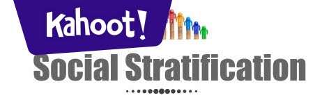 Social Stratification - Kahoot! Quiz