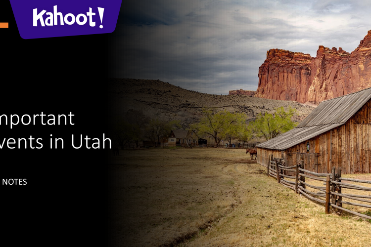 Important Events in Utah History PFA Notes - Kahoot! Quiz