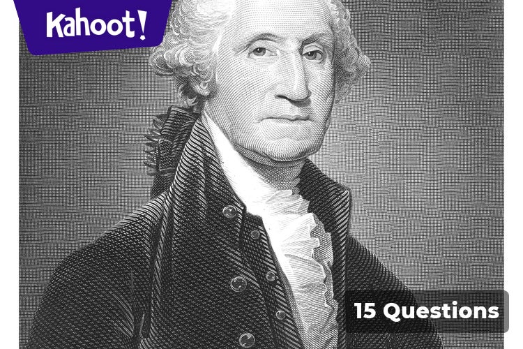 3 2 1 The Life of George Washington - Kahoot! Quiz