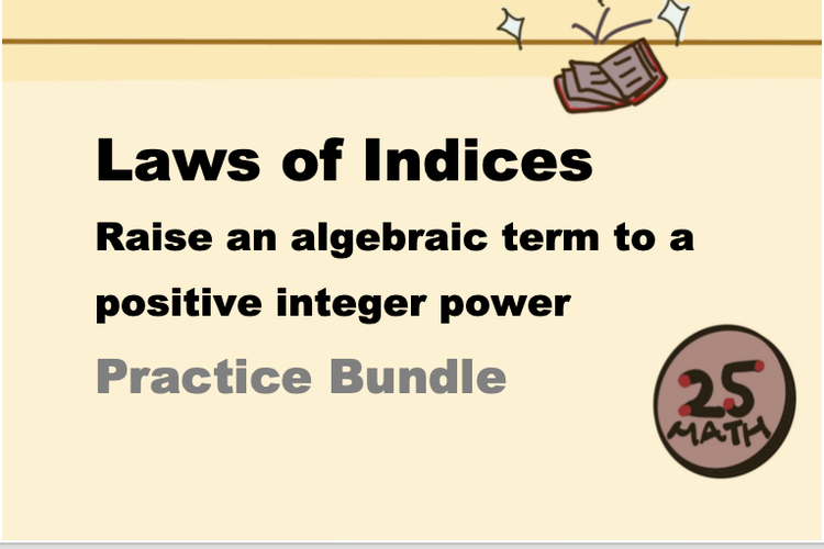 Laws of Indices: Raise an algebraic term to a positive integer power ...