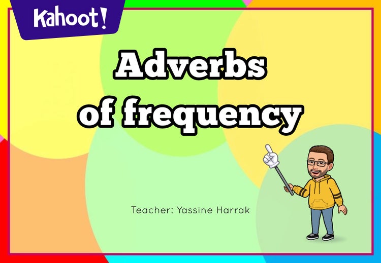 Adverbs of frequency (1) - Kahoot! Quiz