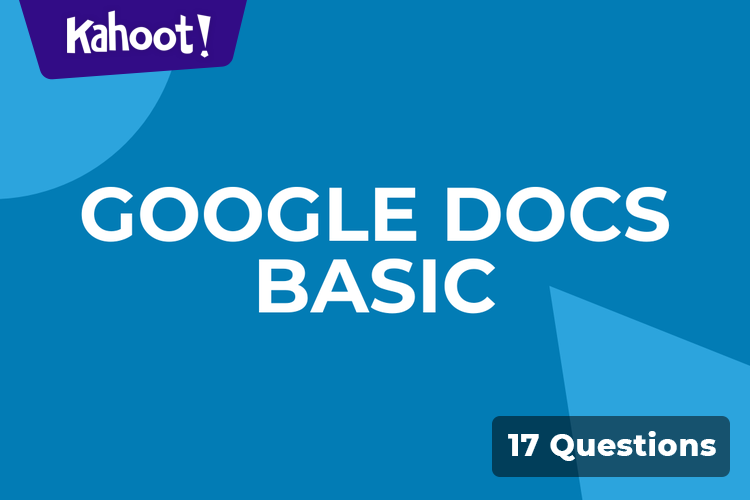 Google Docs - Basic - Kahoot! Quiz