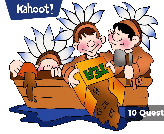 The Boston Tea Party - Kahoot! Quiz