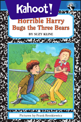 Horrible Harry Bugs the Three Bears Chapter 4 - Kahoot! Quiz