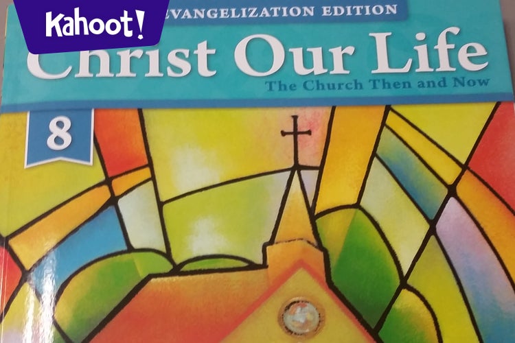 Christ Our Life - Grade 8 - Ch.'s 13 & 14 - Kahoot! Quiz