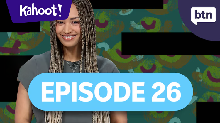 BTN Classroom Episode 26, 2024 - Kahoot! Quiz