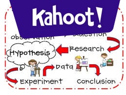 The Scientific Method - Kahoot! Quiz