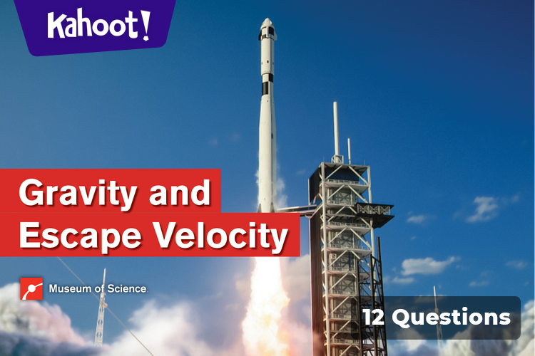 Gravity and Escape Velocity - Kahoot! Quiz