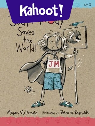 Lesson 16- Judy Moody Saves the World! - Kahoot! Quiz