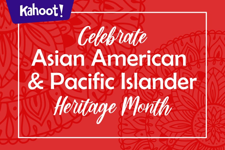 Asian American and Pacific Islander History - Kahoot! Quiz