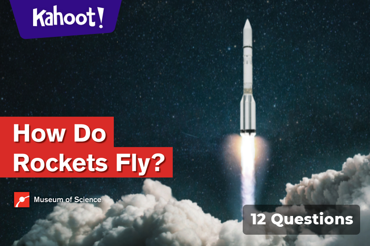 Play Kahoot! | How Do Rockets Fly?
