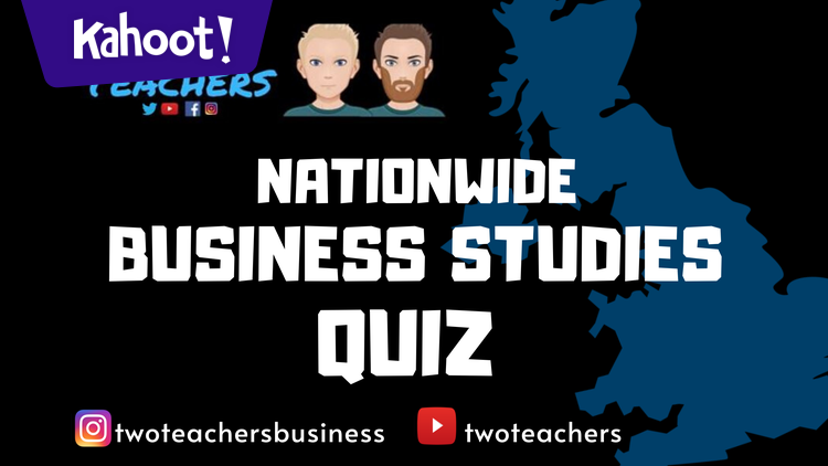 Two Teachers Nationwide Business Studies Quiz - Kahoot! Quiz