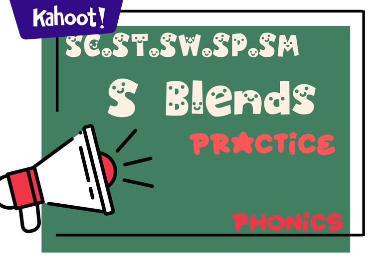 ( S blends practice ) SW?SM?SC?SK?ST?SP/ Blends ,digraph - Kahoot! Quiz