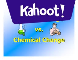 Chemical and Physical Change - Kahoot! Quiz