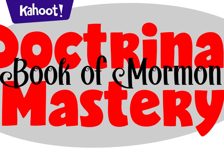 Duplicate of Book of Mormon Doctrinal Mastery - Kahoot! Quiz