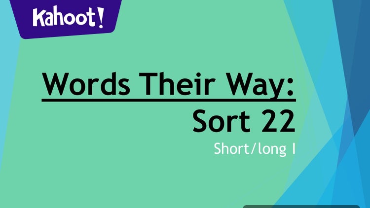 Words Their Way Sort 22: Short/Long I - Kahoot! Quiz
