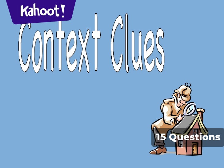 Duplicate of Context Clues - Kahoot! Quiz