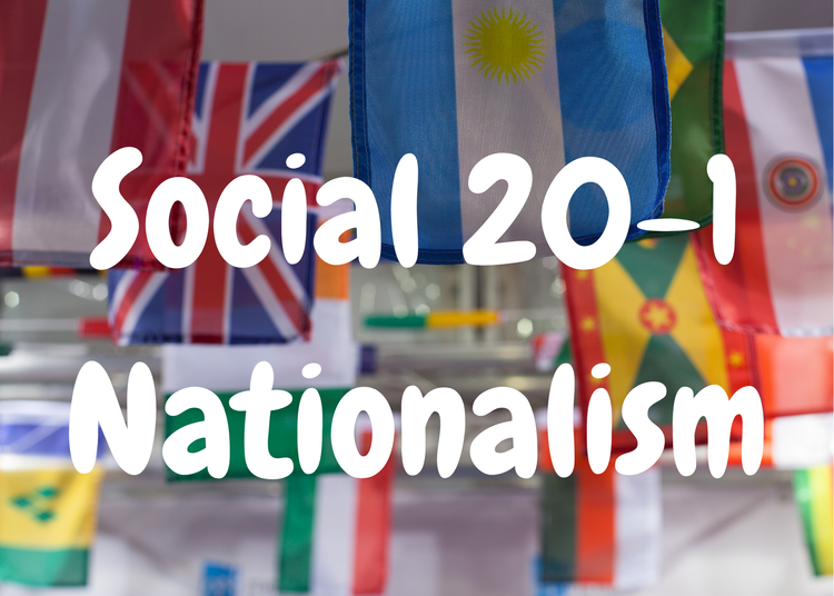 Social Studies 20-1 (Grade 11 Alberta) Nationalism - Kahoot! Course
