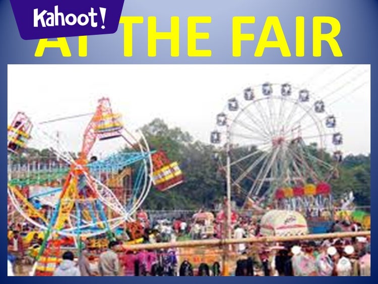 6TH GRADE UNIT 5 AT THE FAIR - Kahoot! Quiz