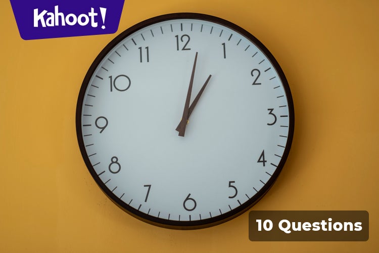 WHAT TIME IS IT? - Kahoot! Quiz