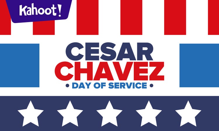 7 Cesar Chavez and Workers' Rights - Kahoot! Quiz