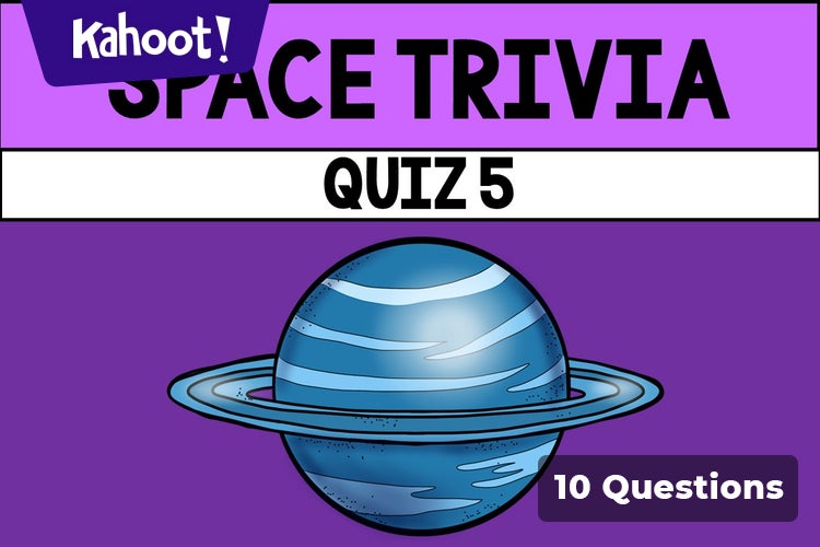 Space and Planet Trivia (Set 5) - Kahoot! Quiz