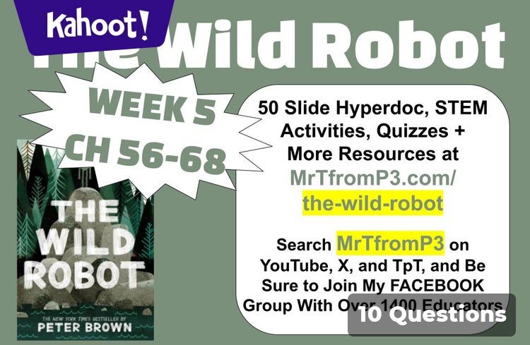 The Wild Robot --- Week 5 --- Ch 56-68 - Kahoot! Quiz