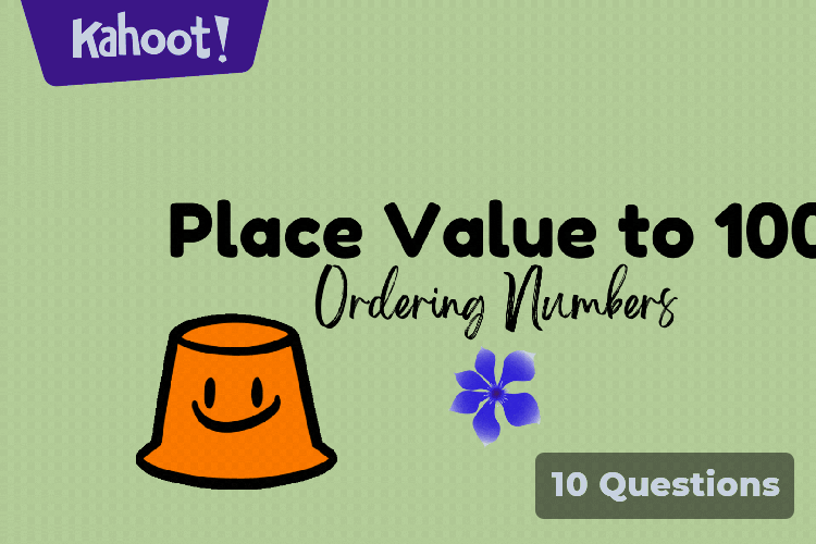 Ordering Numbers - Place Value to Hundreds Place - Kahoot! Quiz