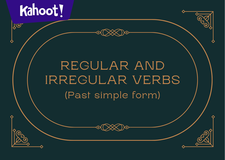 Regular and Irregular verbs (past simple) - Kahoot! Quiz