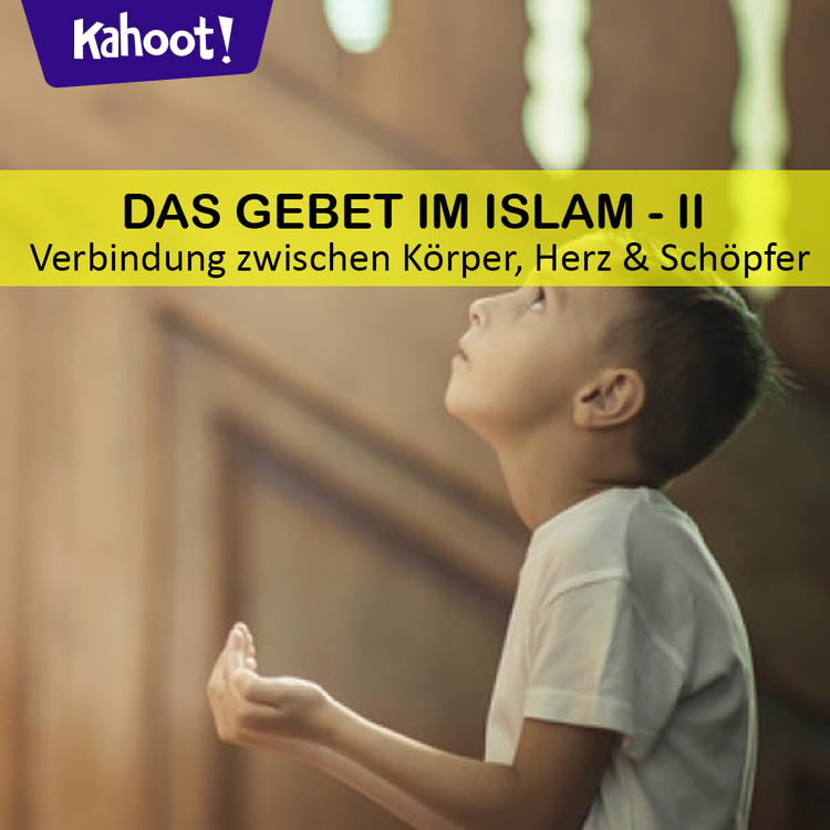Das Gebet im Islam II - Verbindung zwischen Körper, Herz & Schöpfer ...