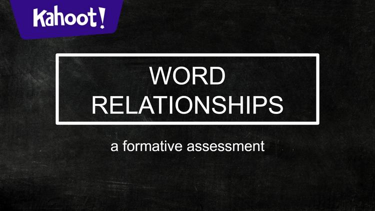 Word Relationships - Kahoot! Quiz