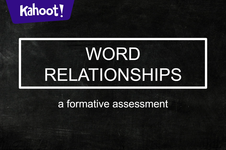 Word Relationships - Kahoot! Quiz