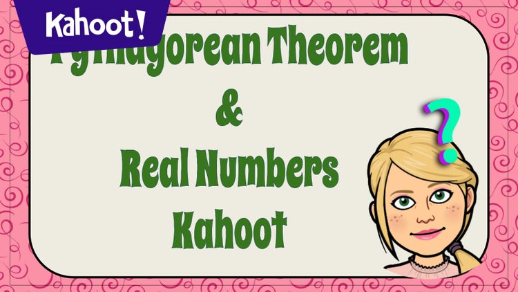 Pythagorean Theorem & Real Numbers - Kahoot! Quiz