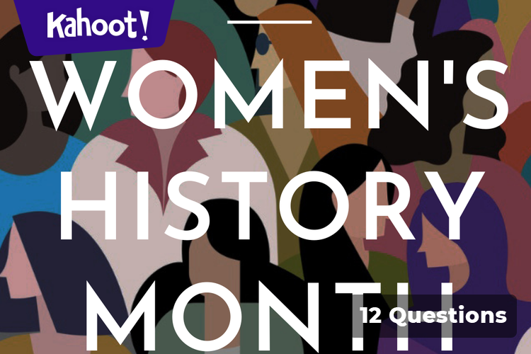Women's History Month - Kahoot! Quiz