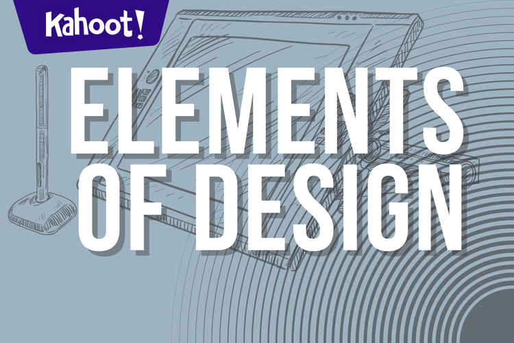Elements of Design - Kahoot! Quiz