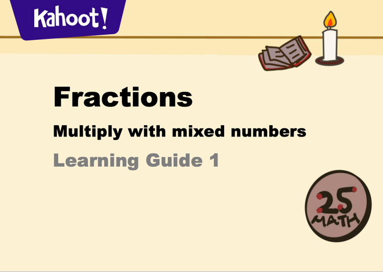 Fractions-Multiply with mixed numbers[Learning guide] - Kahoot! Quiz