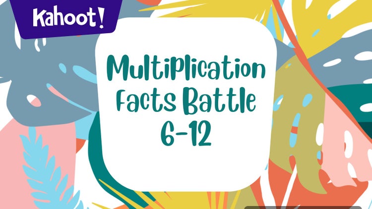 Multiplication Facts Battle! (6–12) - Kahoot! Quiz
