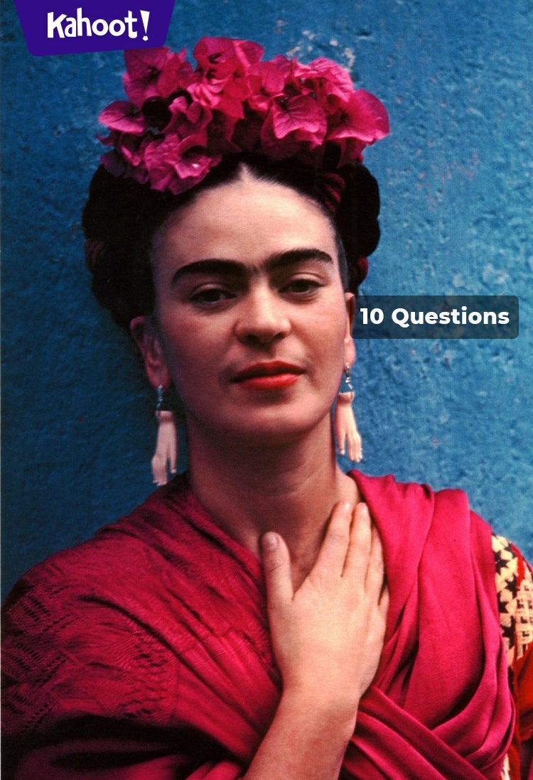 Frida Kahlo - Kahoot! Quiz