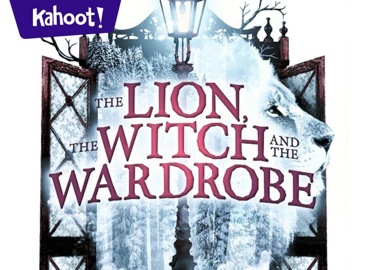 Chronicles of Narnia: The Lion, the Witch, and the Wardrobe - Kahoot! Quiz