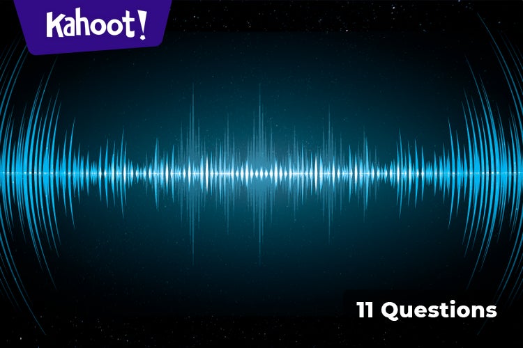 Sound Waves and Matter - Kahoot! Quiz