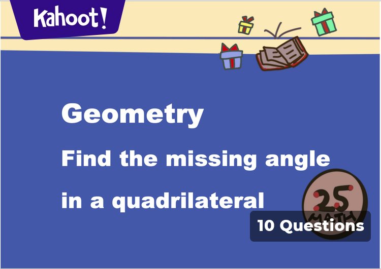 Geometry: Find the missing angle in a quadrilateral - Kahoot! Quiz
