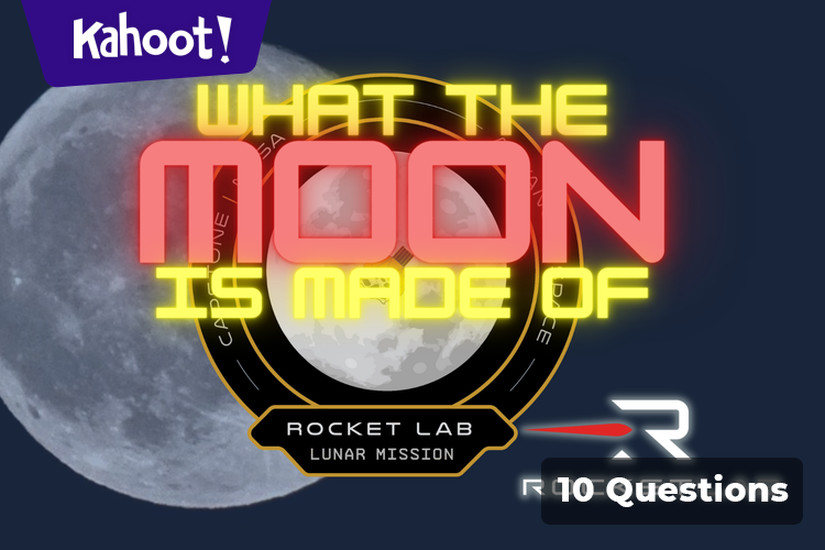 What the Moon is Made Of - Kahoot! Quiz