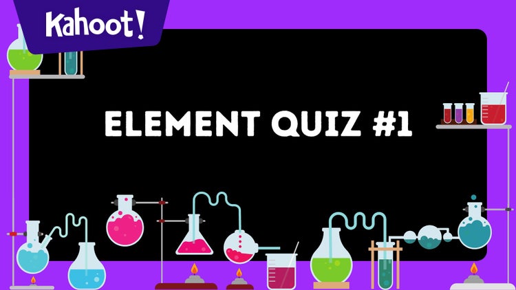 Chem Element Quiz #1 - Kahoot! Quiz