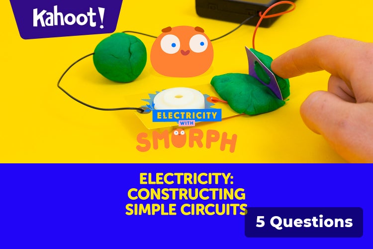 Electricity: Constructing Simple Circuits - Kahoot! Quiz